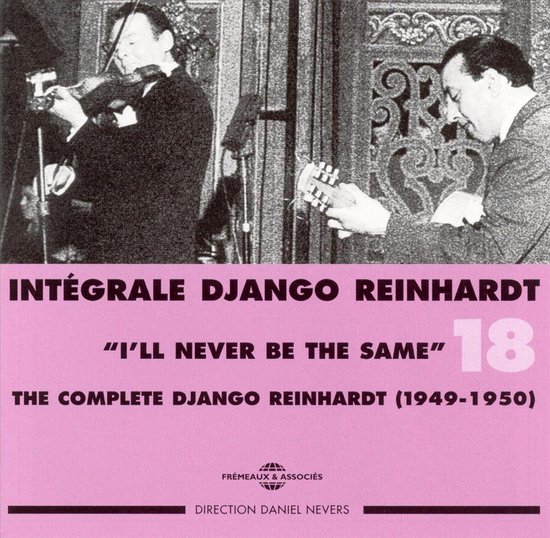 Reinhardt Django Integrale Vol.18 Ill Never Be The Same, Django ...