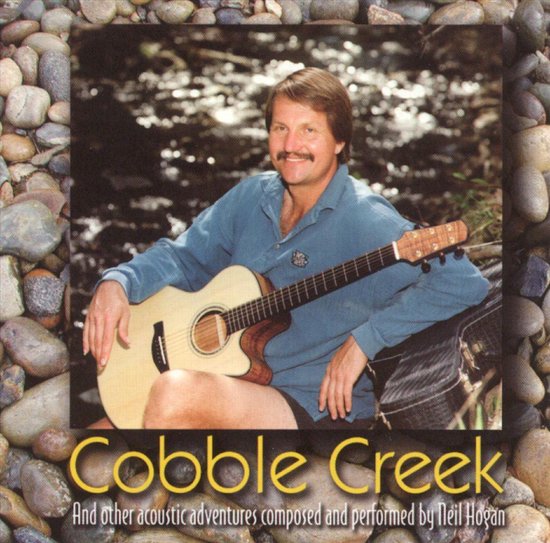 Cobble Creek, Neil Hogan | CD (album) | Muziek | bol.com