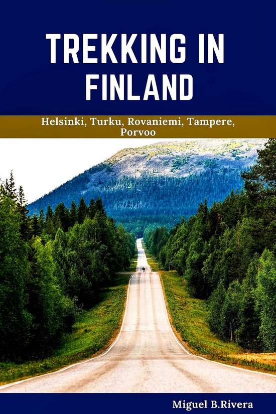 Finland Travel Guide 2025-2026 (ebook), Miguel B. Rivera ...