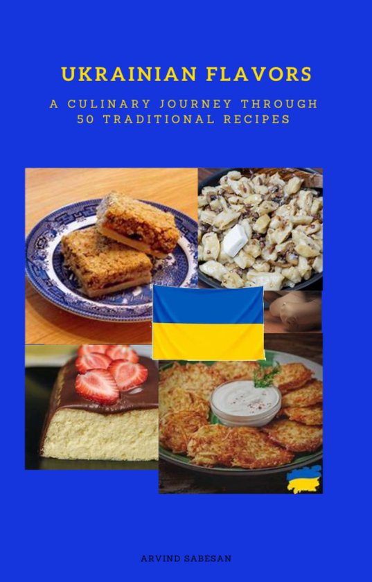 Ukrainian Flavors A Culinary Journey Through 50 Traditional Recipes ...