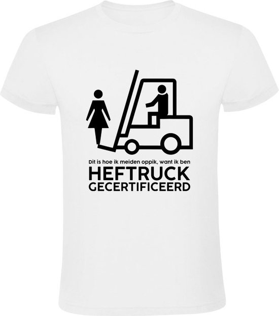 Heftruck Gecertificeerd, Dit is hoe ik meiden oppik Heren T-shirt ...