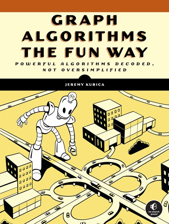 Graph Algorithms the Fun Way | 9781718503861 | Jeremy Kubica | Boeken | bol