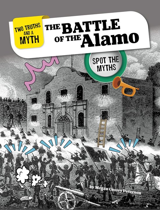Two Truths and a Myth - The Battle of the Alamo (ebook), Megan Cooley ...