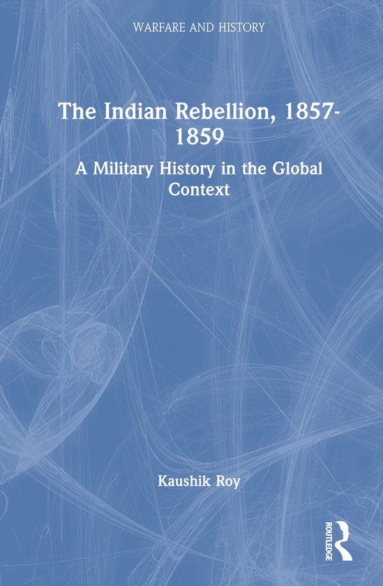 Warfare and History-The Indian Rebellion, 1857-1859, Kaushik Roy | 9781032380599 | Boeken | bol