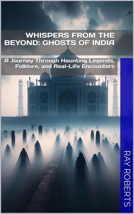 Whispers from the Beyond: Ghosts of India (ebook), Ray Roberts | 9798227624895 | Boeken | bol