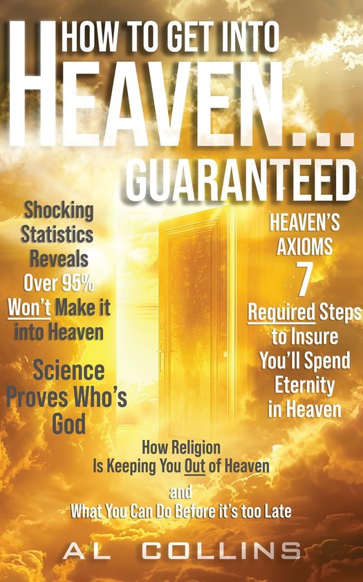 How to get into Heaven... Guaranteed (ebook), Al Collins ...