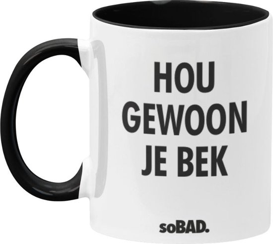 Mok zwart/wit - Hou gewoon je bek - soBAD. | Mug | Tekst | Collega ...