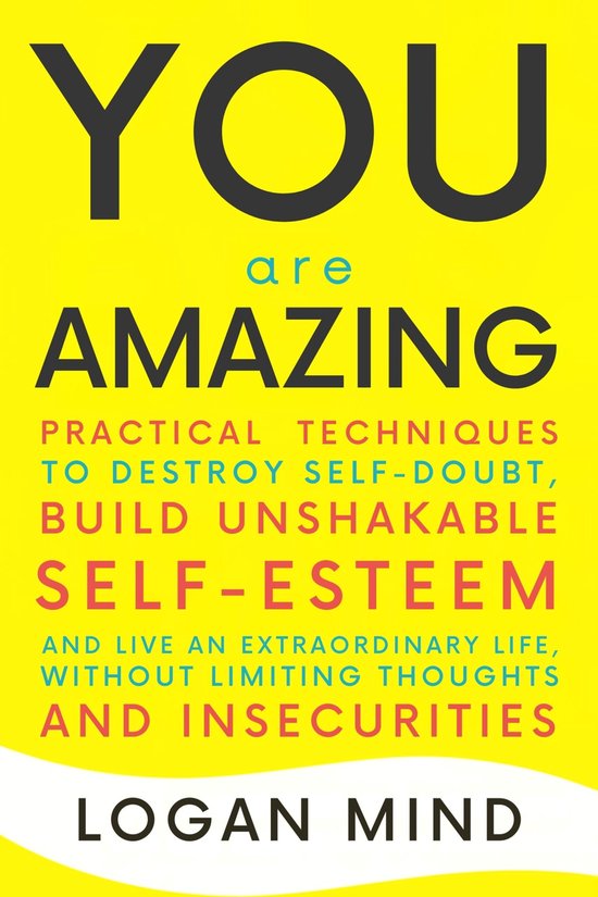 Improve Yourself NOW - You Are Amazing (ebook), Logan Mind ...