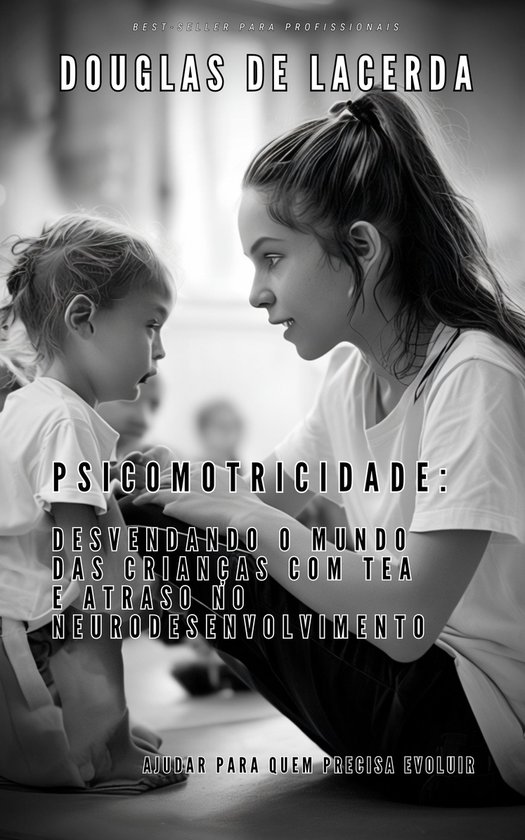 Psicomotricidade: Desvendando o Mundo das Crianças com TEA e Atraso no ...