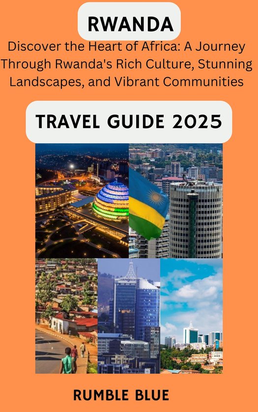 Let's tour the world 1 - RWANDA TRAVEL GUIDE 2025 (ebook), RUMBLE BLUE | 1230008409171... | bol