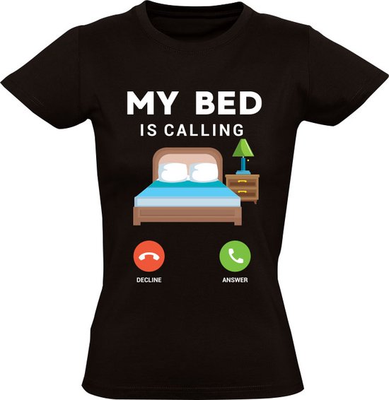 My bed is calling Dames T-shirt - werk - telefoon - school - mobiel ...