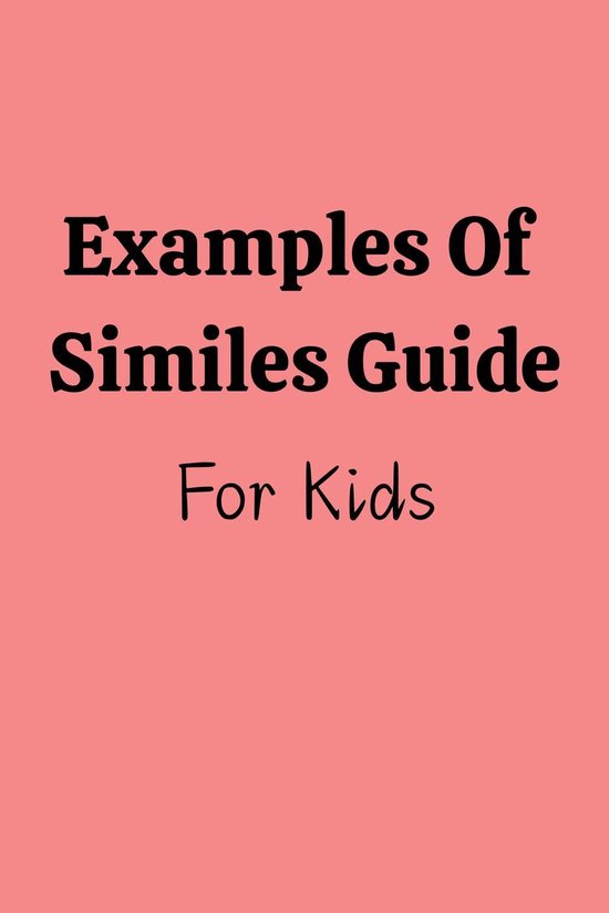 Examples Of Similes Guide (ebook), Shanay Gengan | 9798230026839 ...
