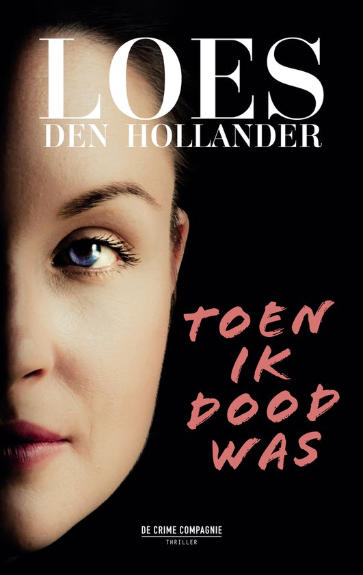 Toen ik dood was, Loes den Hollander | 9789461094025 | Boeken | bol
