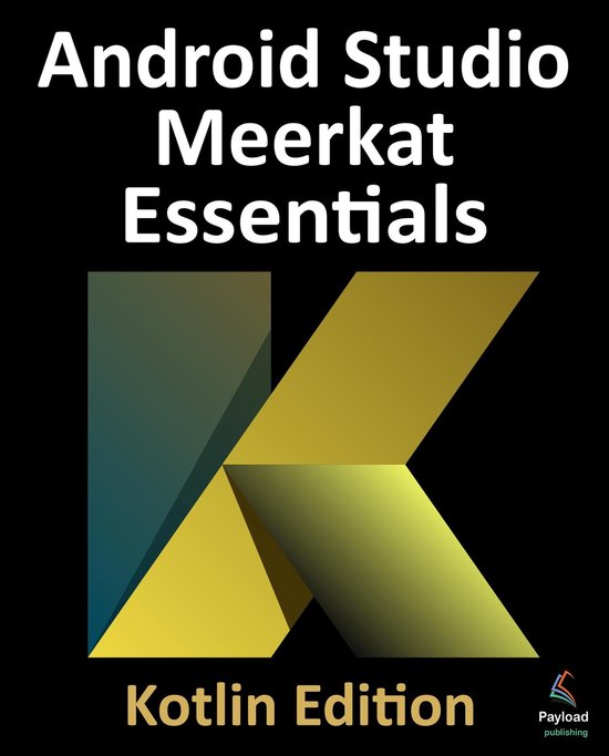 Android Studio Meerkat Essentials - Kotlin Edition (ebook), Neil Smyth | 9798349259104... | bol
