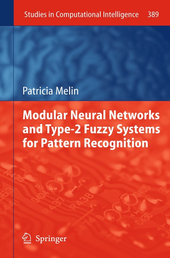 Modular Neural Networks and Type-2 Fuzzy Systems for Pattern Recognition |... | bol