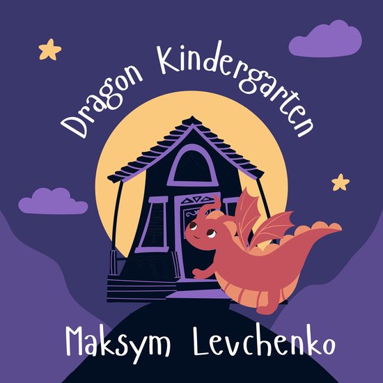 Dragon Kindergarten, Maksym Levchenko | 9798318053139 | Boeken | bol