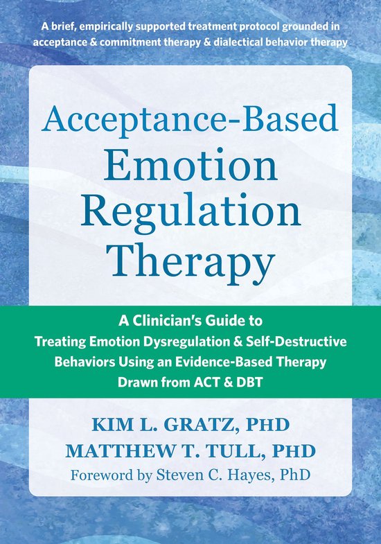 Acceptance-Based Emotion Regulation Therapy (ebook), Matthew T. Tull ...