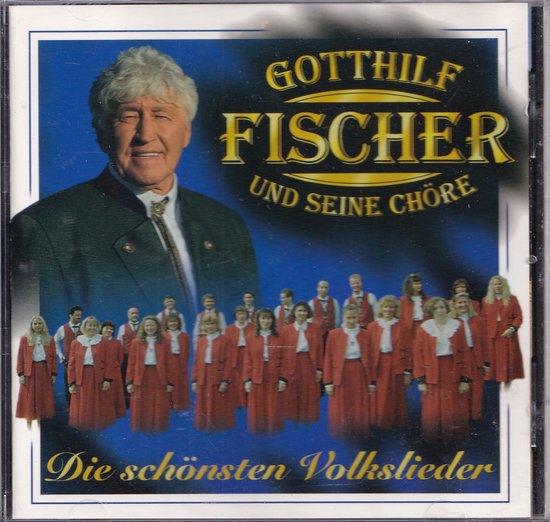 Gotthilf Fischer und seine Chore, Die schönsten Volkslieder - Fischer ...