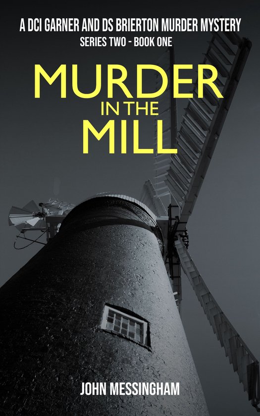 DCI Garner and DS Brierton Novelettes Series 2 1 - Murder in the Mill ...