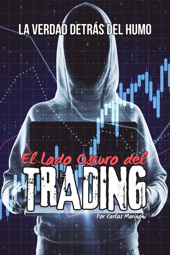 00 7 - El Lado Oscuro del Trading, La verdad detrás del Humo (ebook), Carlos Marinoni... | bol