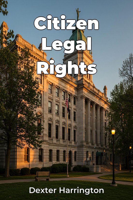 Citizen Legal Rights (ebook), Dexter Harrington | 9788235292179 ...