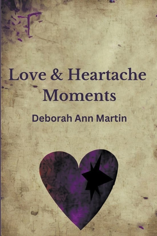Life Moments- Love and Heartache Moments, Deborah Ann Martin ...