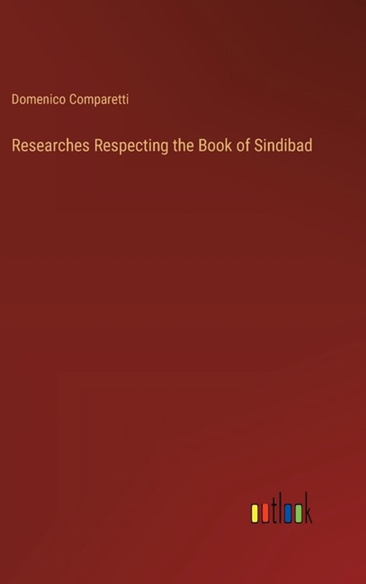 Researches Respecting the Book of Sindibad, Domenico Comparetti ...