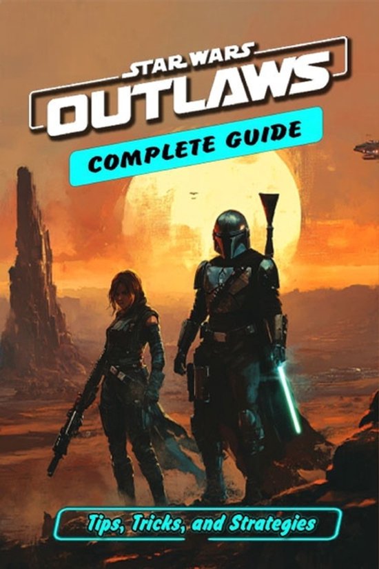 Star Wars Outlaws Complete Guide | 9798338406717 | Boeken | bol