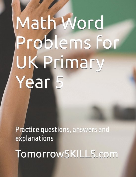 UK Academic- Math Word Problems for UK Primary Year 5, Mike Yu ...
