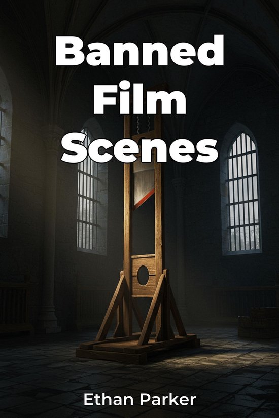 Banned Film Scenes (ebook), Ethan Parker | 9788235268617 | Boeken | bol