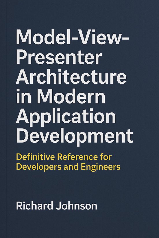Model-View-Presenter Architecture in Modern Application Development (ebook), Richard... | bol