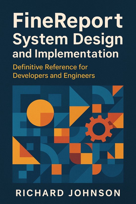 FineReport System Design and Implementation (ebook), Richard Johnson | 6610000811748 |... | bol