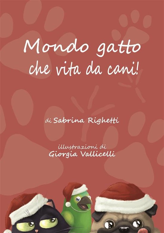 Mondo gatto che vita da cani! (ebook), Sabrina Righetti | 9788892682252 ...