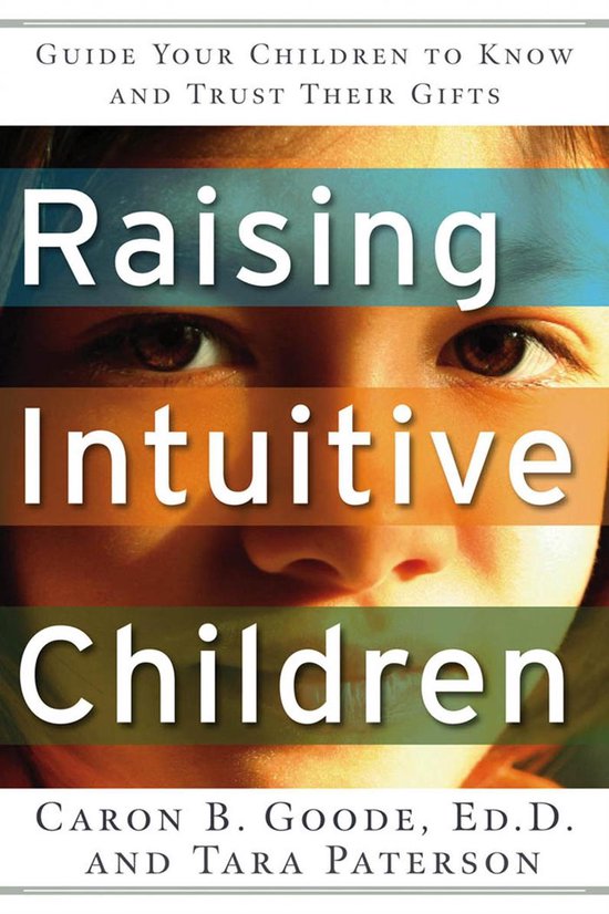 Raising Intuitive Children (ebook), Caron B. Goode, Edd | 9781601639493 ...