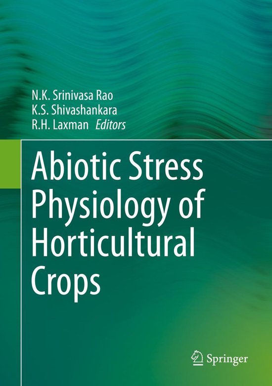 Abiotic Stress Physiology of Horticultural Crops (ebook) | 9788132227250 | Boeken | bol.com