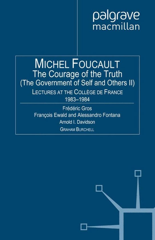 Michel Foucault, Lectures at the Collège de France - The Courage of ...