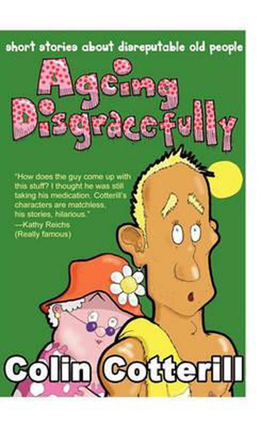 Ageing Disgracefully, Colin Cotterill | 9786169039358 | Boeken | bol