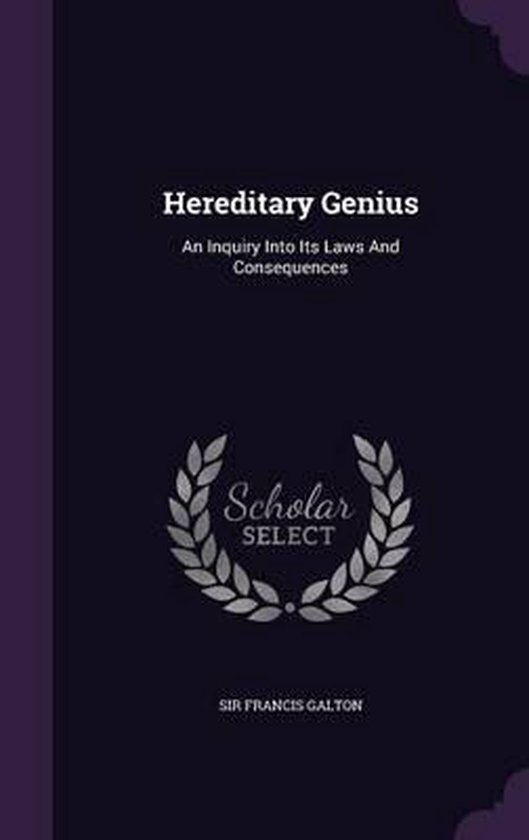 Hereditary Genius, Sir Francis Galton | 9781340610920 | Boeken | bol.com