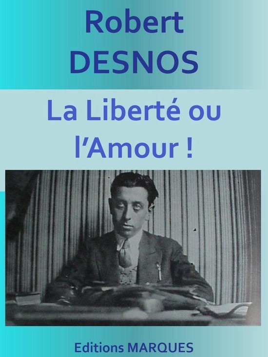 La Liberté ou l’Amour ! (ebook), Robert Desnos | 1230001022896 | Boeken ...