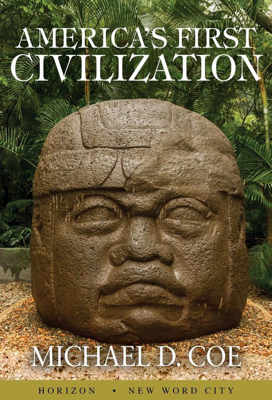 America's First Civilization (ebook), Michael D. Coe | 9781640190009 ...