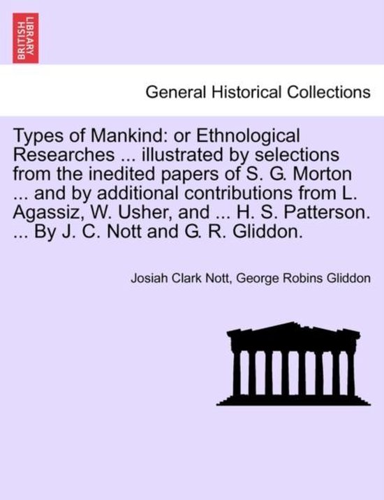 Types of Mankind, Josiah Clark Nott | 9781241590642 | Boeken | bol.com