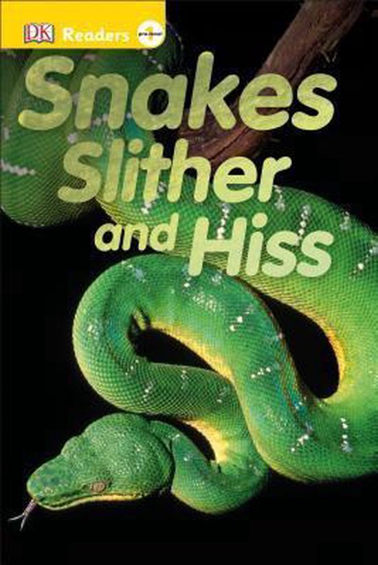 Snakes Slither and Hiss, DK Publishing | 9781465435057 | Boeken | bol.com