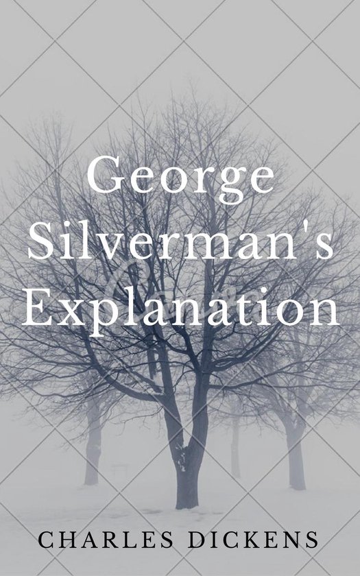 Annotated Charles Dickens - George Silverman's Explanation (Annotated ...
