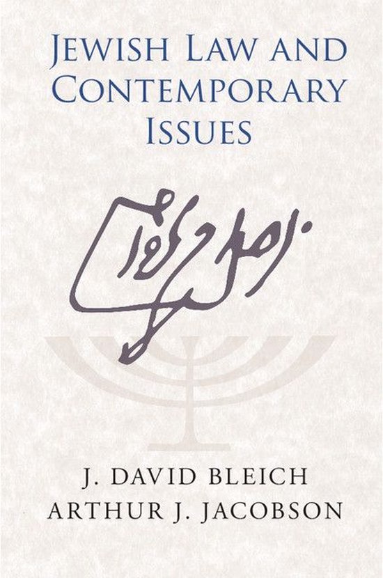 Jewish Law and Contemporary Issues (ebook), J. David Bleich ...