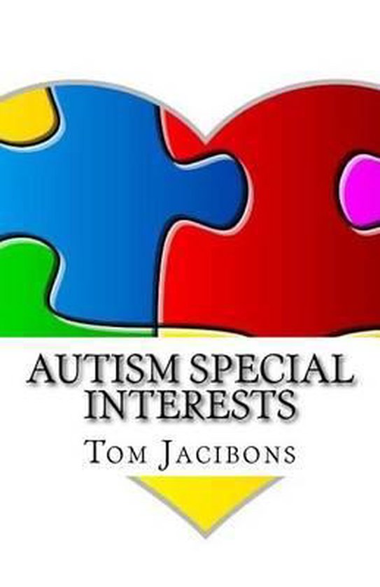 Autism Special Interests, Tom Jacibons | 9781517240110 | Boeken | bol.com