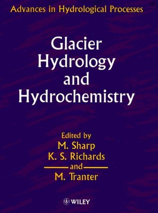 Glacier Hydrology and Hydrochemistry | 9780471981688 | M Sharp | Boeken ...