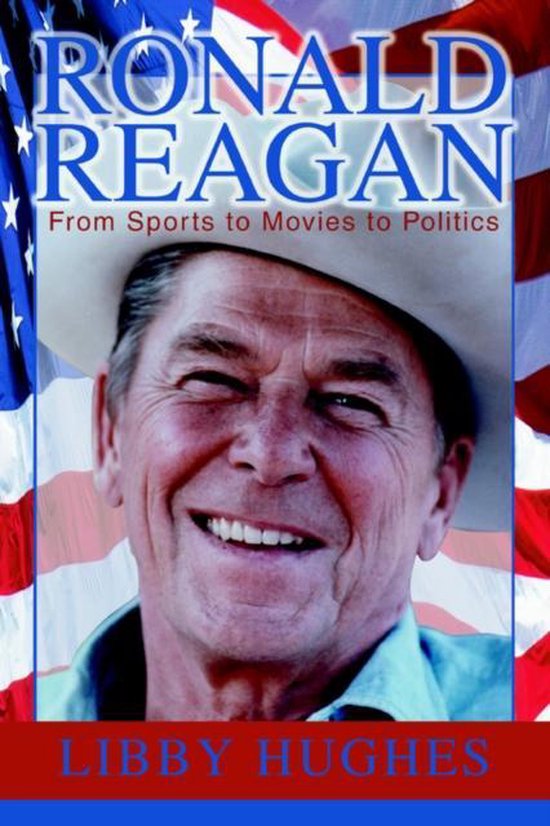 Ronald Reagan | 9780595336586 | Libby Hughes | Boeken | bol.com