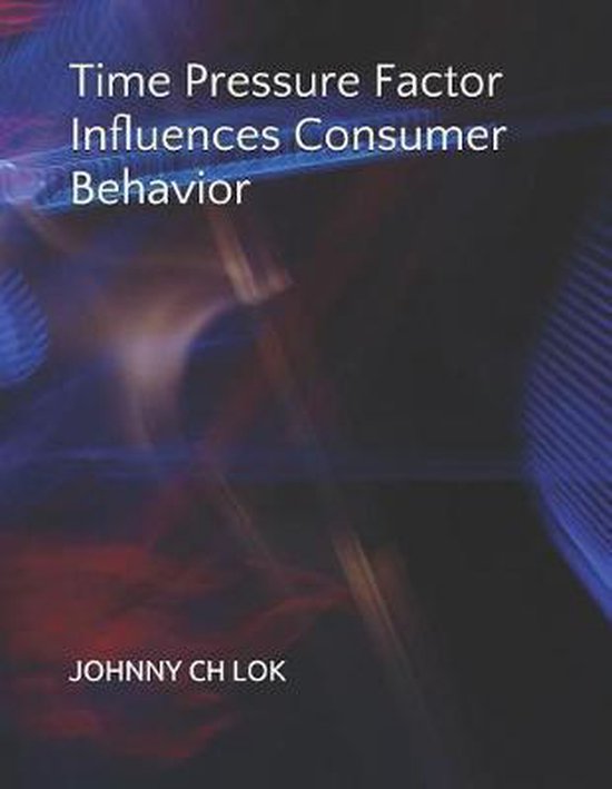 The Relationship Between Time and Consumer Behavior- Time Pressure ...