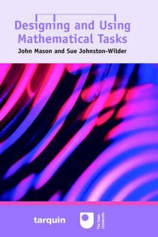 Designing and Using Mathematical Tasks | 9781899618675 | John Mason ...