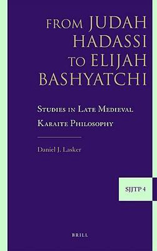 From Judah Hadassi to Elijah Bashyatchi: Studies in Late Medieval ...
